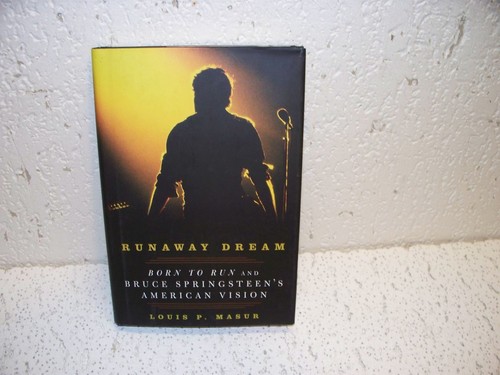 Runaway Dream Born to Run and Bruce Springsteen's American Vision ...