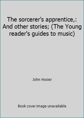 The sorcerer's apprentice,: And other stories; (The Young reader's ...