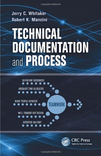 TECHNICAL DOCUMENTATION AND PROCESS By Jerry C. Whitaker & Robert K ...