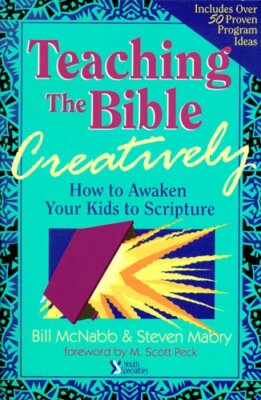 Teaching the Bible Creatively: How to ..., Mabry, Steve | eBay