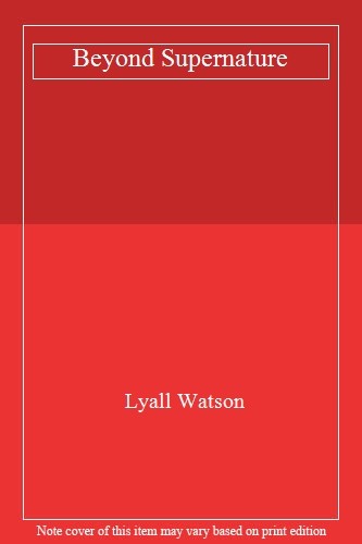 Beyond Supernature By Lyall Watson 9780340388242 | eBay