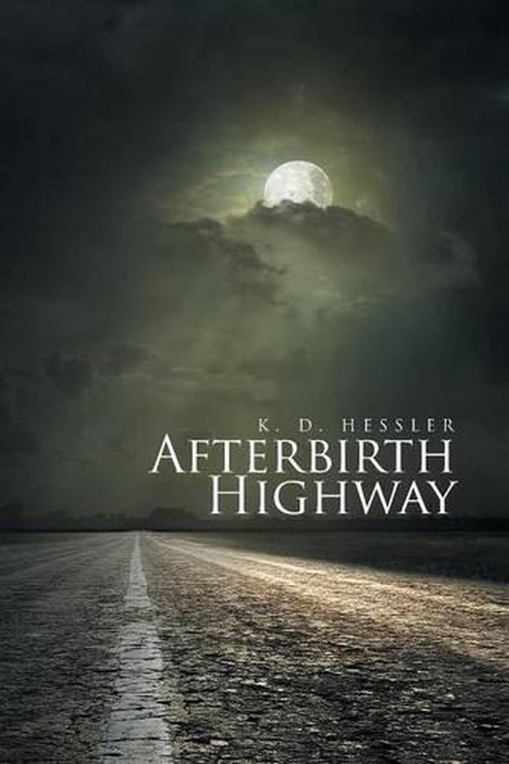 Afterbirth Highway by Keith Hessler (English) Paperback Book ...