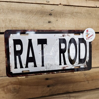RAT ROD, Rustic looking, LICENSE PLATE 6" x 12" auto size, HOT ROD, CAR ...