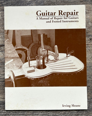 Guitar Repair Manual Fretted Instruments Irving Sloane 1989 | eBay