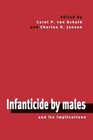 Infanticide by Males and Its Implications by Carel P Van Schaik: New ...