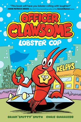 Officer Clawsome: Lobster Cop: A Graphic Novel by Smith, Brian Smitty ...