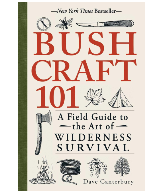 Bushcraft 101 : A Field Guide to the Art of Wilderness Survival by Dave ...