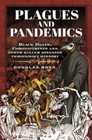 Plagues and Pandemics: Black Death, Coronaviruses and Other Killer ...