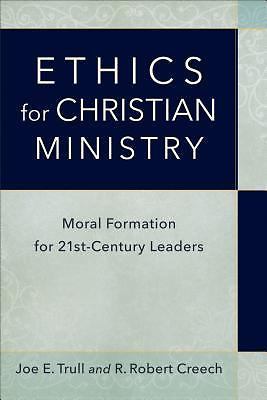 Ethics for Christian Ministry : Moral Formation for 21st-Century ...