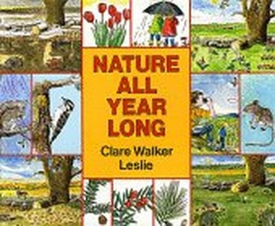 Nature All Year Long, Leslie, Clare Walker 9780688091835| eBay