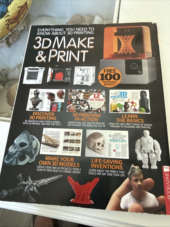 3D MAKE & PRINT UK Magazine EVERYTHING YOU NEED TO KNOW ISS 6 NEWSTAND ...