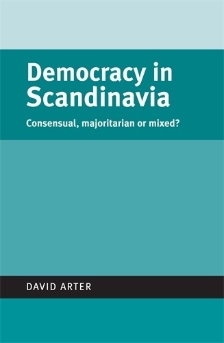 David Arter Democracy in Scandinavia (Hardback) Politics Today (US ...