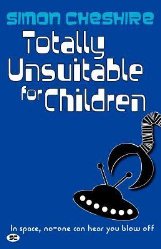Totally Unsuitable for Children by Simon Cheshire (2010, Trade ...