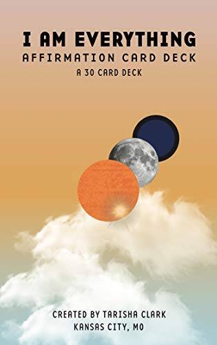 I AM Everything Affirmation Cards - A 30 Card Deck - Cards By TM Clark ...