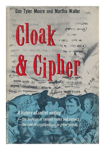 CLOAK & CIPHER By Dan Tyler & Waller Moore - Hardcover *Excellent ...