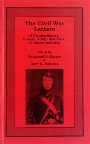 Civil War Letters of Charles Barber, Private, 104th New York Volunteer ...