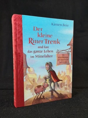 Der kleine Ritter Trenk und fast das ganze Leben im Mittelalter: Ein ...