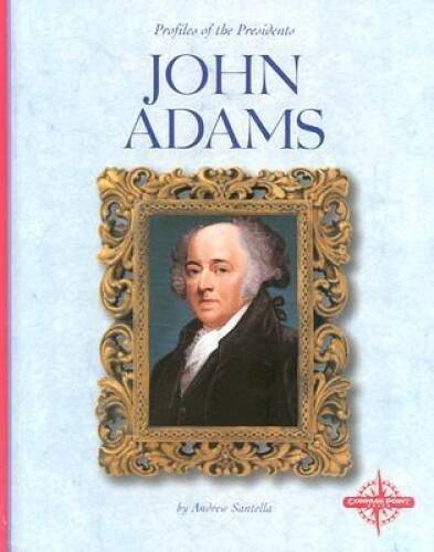 John Adams (Profiles of the Presidents) - Library Binding - GOOD ...