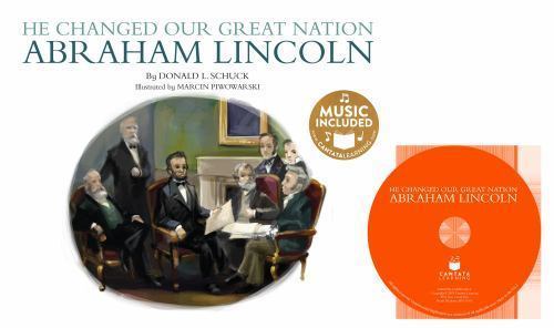 He Changed Our Great Nation : Abraham Lincoln by Donald L. Schuck (2015 ...