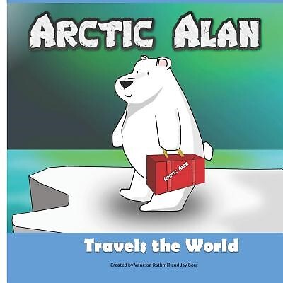 Arctic Alan: Travels the World by Borg, Jay -Paperback | eBay