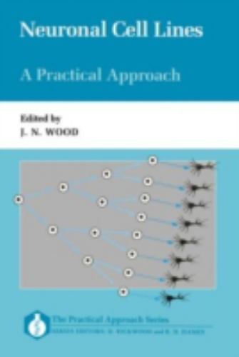 Practical Approach Ser.: Neuronal Cell Lines : A Practical Approach by ...