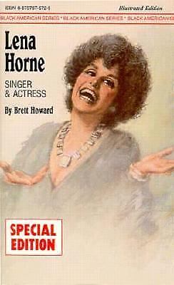 Black American Ser.: Lena Horne : Singer and Actress by Brett Howard ...