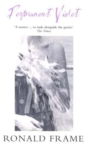 Permanent Violet by Ronald Frame: Used 9780748663217| eBay