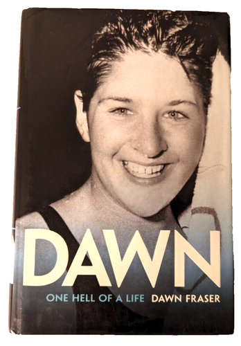 Dawn: One Hell of a Life HC 2001 by Dawn Fraser | Autobiography ...