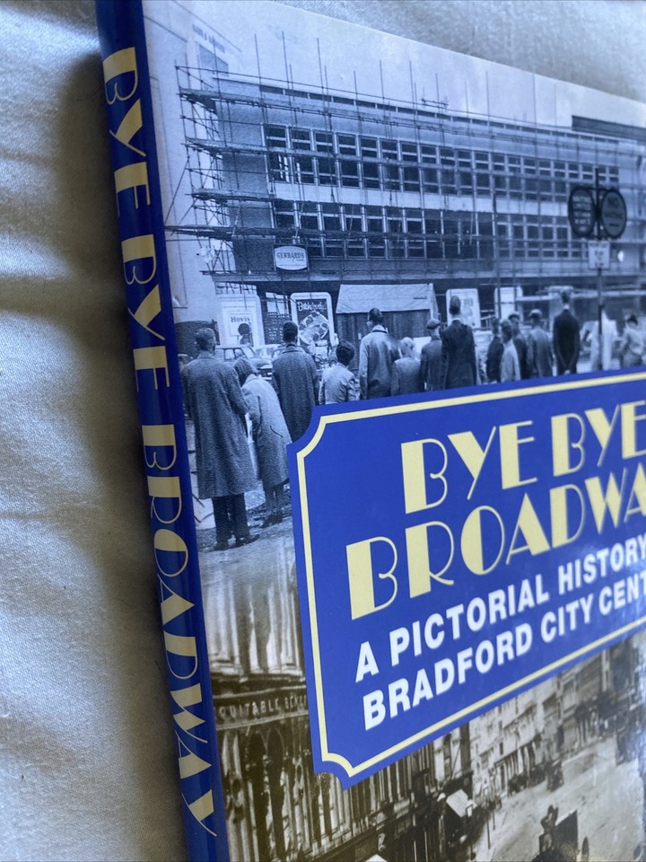 BYE BYE BROADWAY Bradford City Centre Town History England Yorkshire ...