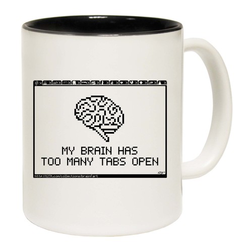 My Brain Has Too Many Tabs Open GIFT BOXED Funny Mugs Novelty Coffee ...