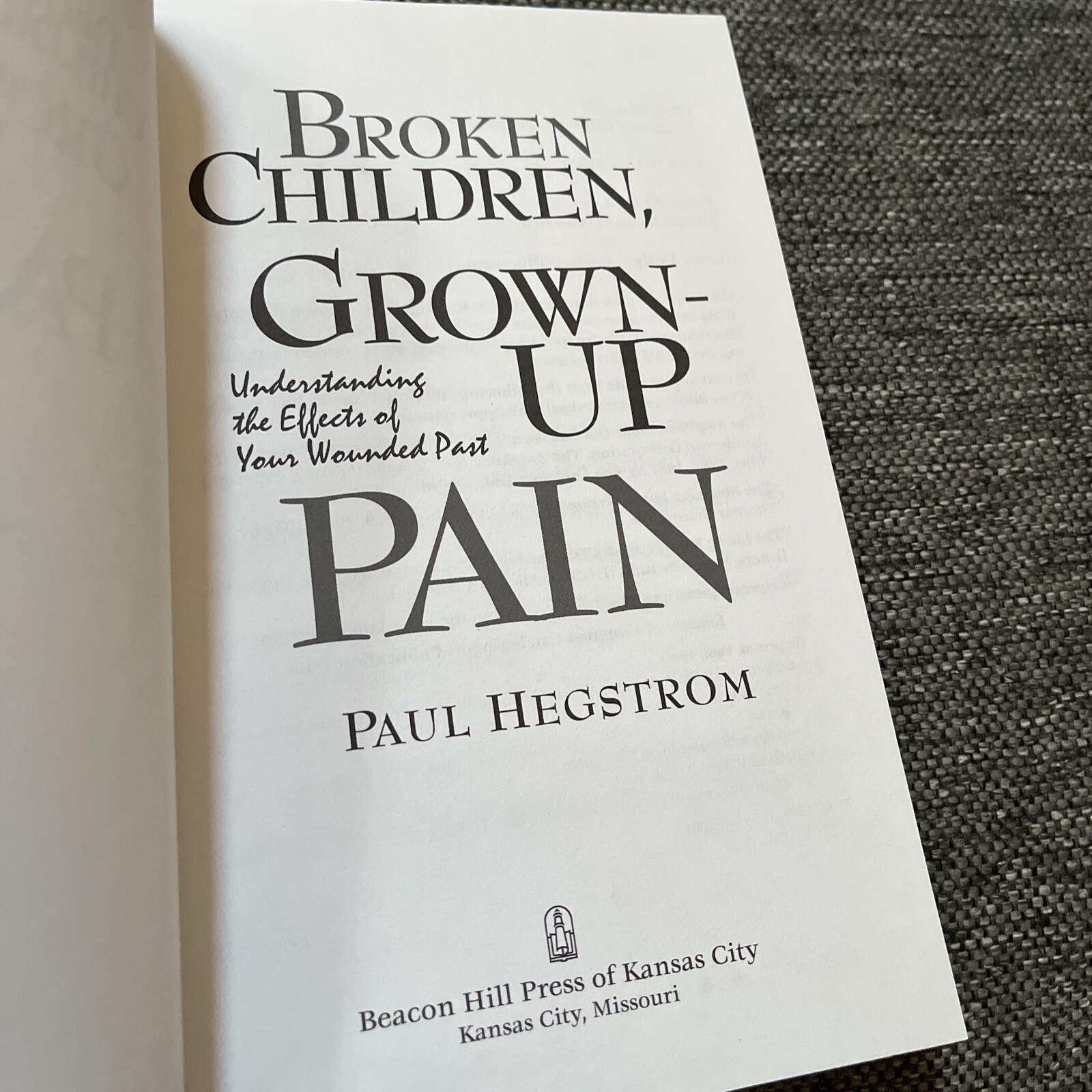 Broken Children, Grown-Up Pain : Understanding the Effects of Your ...