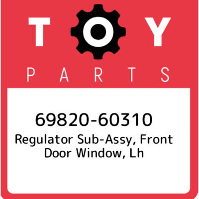 69820-60310 Toyota Regulator sub-assy, front door window, lh 6982060310 ...