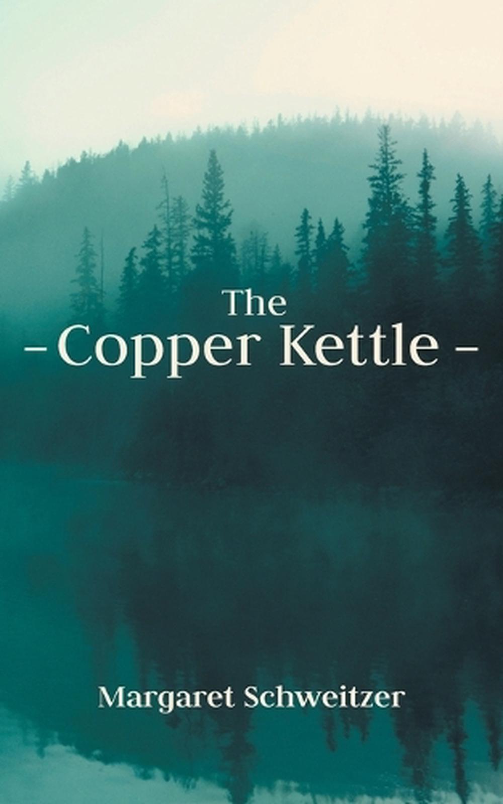 The Copper Kettle by Margaret Schweitzer (English) Paperback Book ...