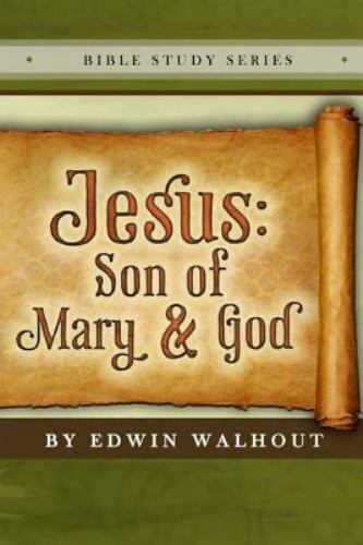 Jesus : Son of Mary & God by Edwin Walhout (2016, Trade Paperback) for ...