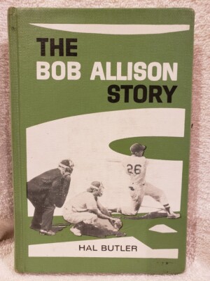 RARE 1967 HC Book, The Bob Allison Story by Hal Butler, Minnesota Twins ...