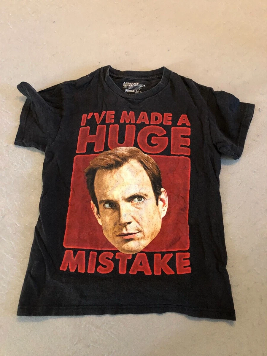 Ive Made A Huge Mistake Arrested Development