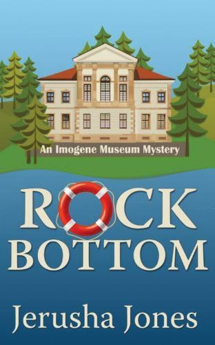 Rock Bottom (An Imogene Museum Mystery) - Paperback By Jones, Jerusha ...