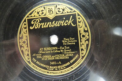 Phil Ohman & Victor Arden & Orch. - BRUNSWICK 3481 - At Sundown & South ...