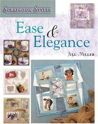 Scrapbook Styles: Ease and Elegance by Jill Miller (Paperback) | eBay