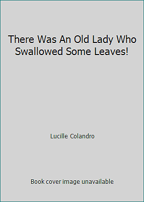 There Was An Old Lady Who Swallowed Some Leaves! by Lucille Colandro | eBay