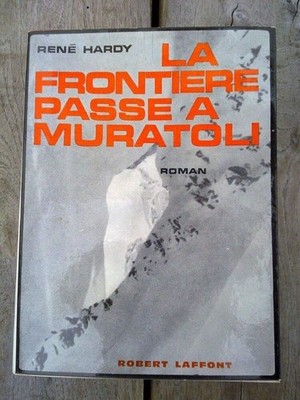 René Hardy: Die Grenze Geht Durch Muratoli / Laffont 1962 | eBay.de