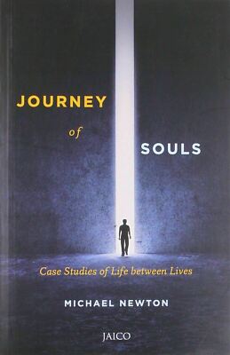 Journey of Souls : Case Studies of Life Between Lives by Michael Newton ...