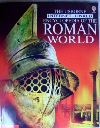 The Usborne Internet-linked Encyclopedia of the Roman World Fiona ...