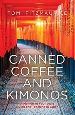 Canned Coffee and Kimonos Tom Fitzmaurice New Book 9781838468651 | eBay UK
