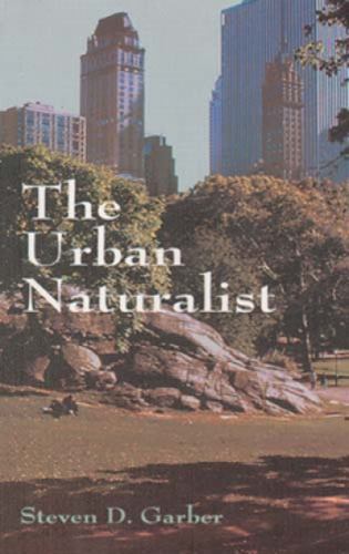 The Urban Naturalist by Steven D. Garber 9780486403991| eBay