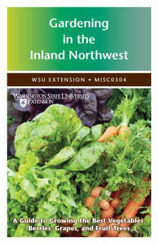 Gardening in the Inland Northwest : A Guide to Growing Vegetables ...