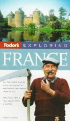 Exploring France (Fodors Exploring Guides) - Paperback By Fodors - GOOD ...