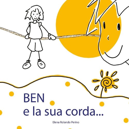 Libri Rolando Perino Elena - Ben E La Sua Corda 9791222786025 | eBay
