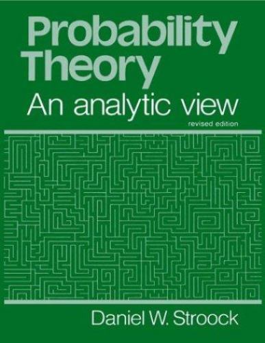 Probability Theory, an Analytic View by Daniel W. Stroock (1994 ...