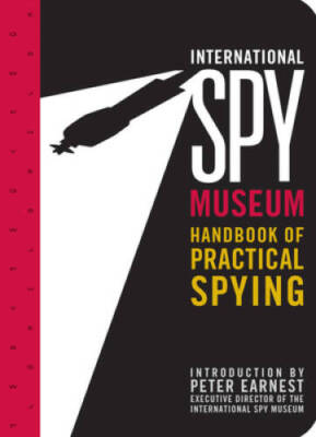 International Spy Museum's Handbook of Practical Spying - Paperback ...